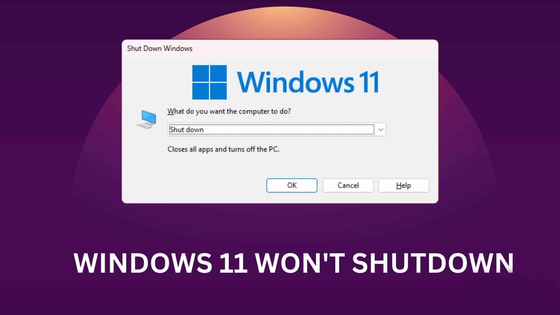 Windows 11 Won't Shut Down: How To Fix